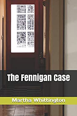 The Fennigan Case book by Martha Whittington: 9798680708538