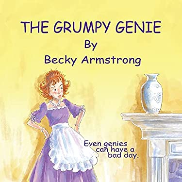 The Grumpy Genie : Even Genies Can Have a Bad Day book: 9798685059345