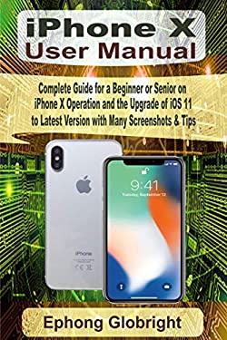 IPhone X User Manual : Complete Guide for a Beginner or Senior on ...