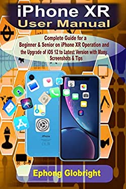 IPhone XR User Manual : Complete Guide for a Beginner and Senior on ...