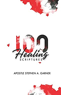 100 Healing Scriptures book by Stephen A. Garner: 9798693026308