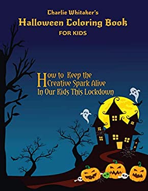 Charlie Whitaker's Halloween Coloring Books For Kids: Color Cute Pages ...