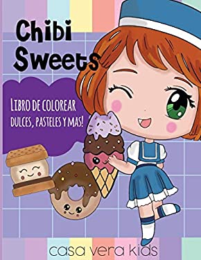 Chibi Sweets -Libro de Colorear Dulces, Pasteles y Mas!: Laminas para ...