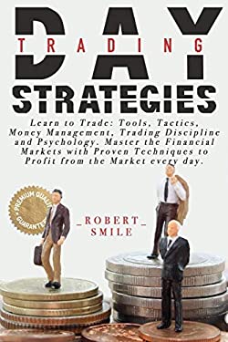 DAY TRADING STRATEGIES: Learn to Trade: Tools, Tactics, Money ...
