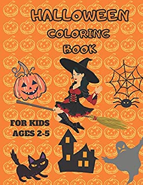 HALLOWEEN COLORING BOOK FOR KIDS AGES 2-5: A Collection of Fun and Easy ...