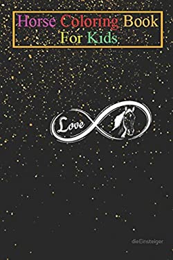 Horse Coloring Book For Kids: infinite love for horses Animal Coloring ...