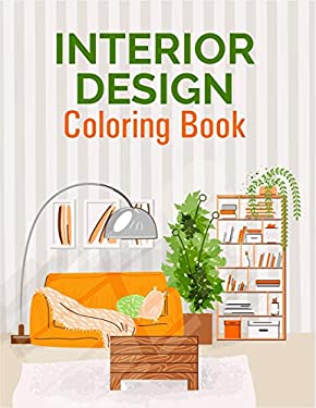 Interior Design Coloring : Adult Coloring Book with Modern Home ...