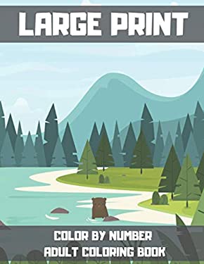 Large Print Color By Number Adult Coloring Book: Simple and Easy Color ...