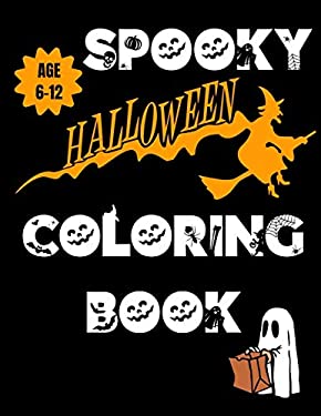 Spooky Halloween Coloring Book Age 6-12 : Coloring Pages, by Number, I ...