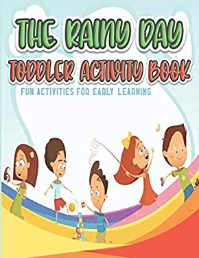 The Rainy Day Toddler Activity Book : Fun Early Learning Activities for ...