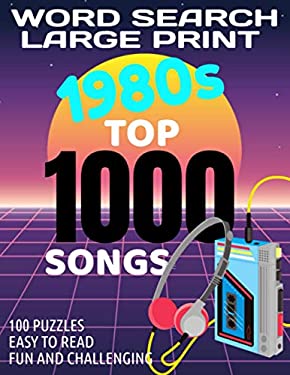 WORD SEARCH LARGE PRINT 1980S TOP 1000 SONGS: WORD FIND WITH THE 80S ...