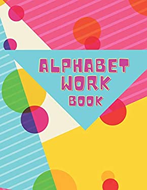 Alphabet Workbook: Handwriting Practice To Learn The Alphabet book ...