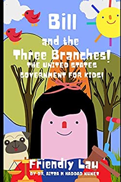 Bill and the Three Branches!: The United States Government for Kids ...