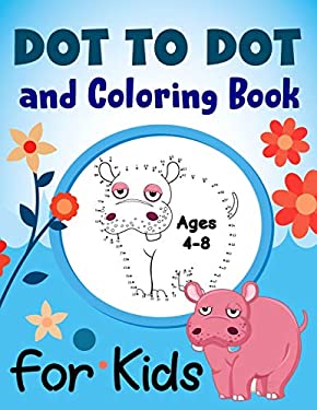 Dot to Dot and Coloring Book for Kids Ages 4-8 : Easy Kids Connect the ...