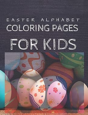 Easter Alphabet Coloring Pages for Kids: 8.5 x 11 inches A-Z art ...