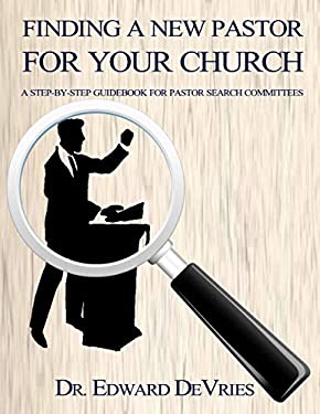 Finding a New Pastor for Your Church: Step-by-step approach for ...
