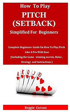 HOW TO PLAY PITCH (SETBACK) SIMPLIFIED FOR BEGINNERS: Complete ...
