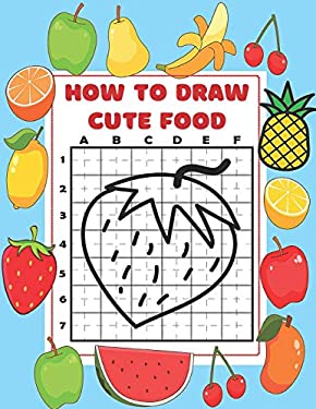 How to Draw Cute Food : How to Draw Fruits and Vegetables for Kids and ...