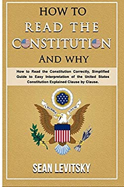 How to Read the Constitution, and Why : How to Properly Read ...