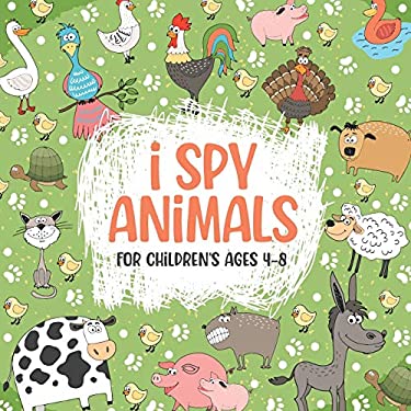 I Spy Animals For Children's ages 4-8: The Super Guessing Game Book for ...