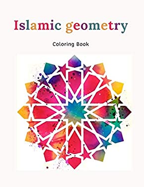 Islamic Geometry Coloring Book: An Amazing Islamic Art Coloring Book ...