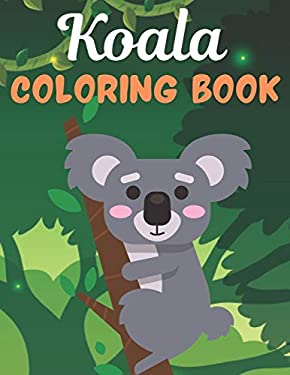 Koala COLORING BOOK: A fun Coloring Pages. A book type of awesome and a ...