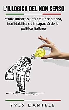 L'ILLOGICA DEL NON SENSO: Storie imbarazzanti dell'incoerenza ...