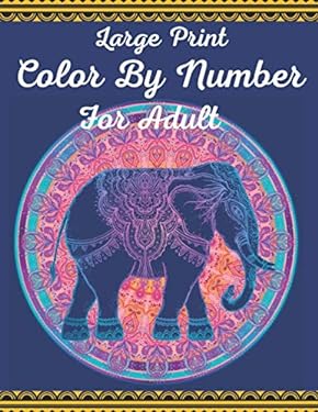 Large Print Color By Number For Adult: Large Print Color By Numbers ...