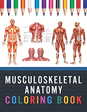 Musculoskeletal Anatomy Coloring Book : Muscular and Skeletal System ...