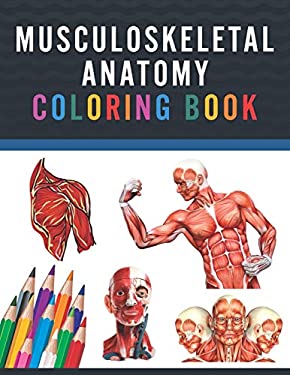 Musculoskeletal Anatomy Coloring Book: Musculoskeletal Anatomy Coloring ...