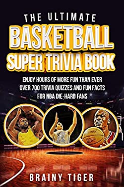 The Ultimate Basketball Super Trivia Book : Enjoy Hours of More Fun ...