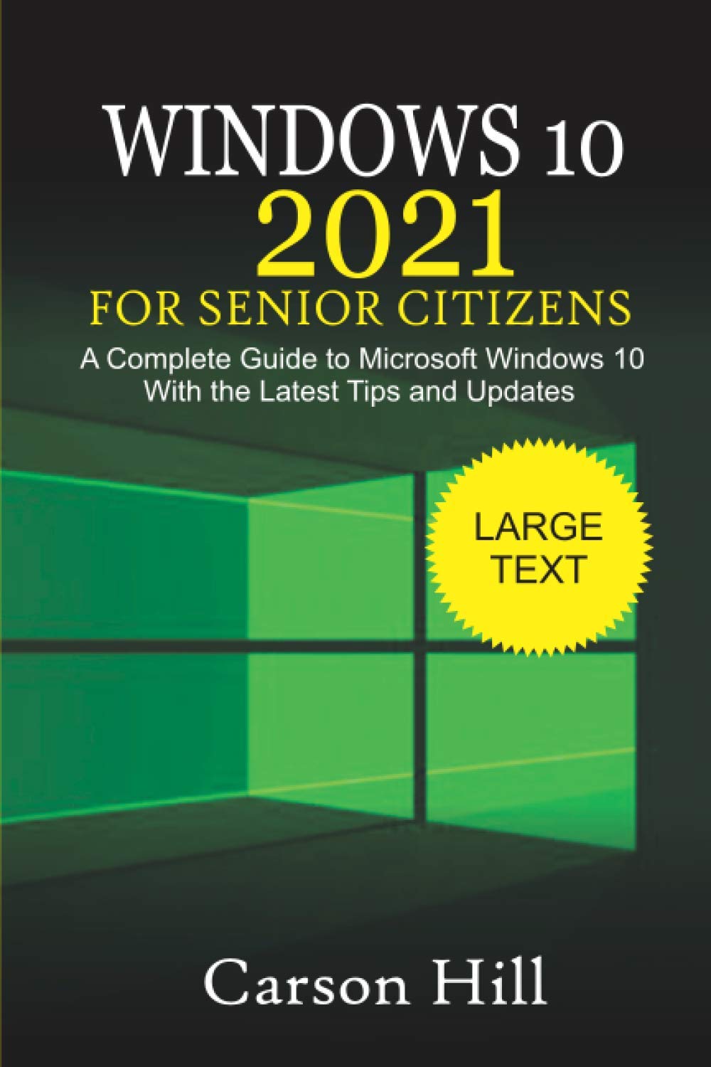 Windows 10 2021 for Senior Citizens: A Complete Guide to Microsoft ...