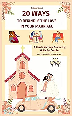 20 Ways To Rekindle The Love In Your Marriage: A simple marriage ...