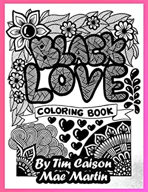 Black Love Coloring Book: Coloring book for teens, adults and grownups ...