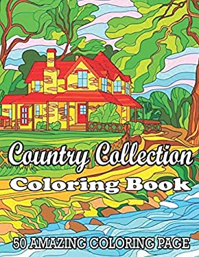 Country Collection Coloring Book 50 Amazing Coloring Page: An Adult ...