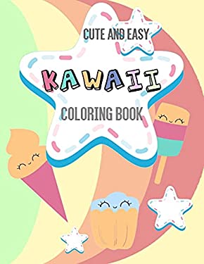 Cute And Easy Kawaii Coloring Book: 24 Fun and Relaxing Kawaii ...