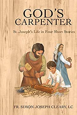 God's Carpenter: St. Joseph's Life in Four Short Stories copy ...