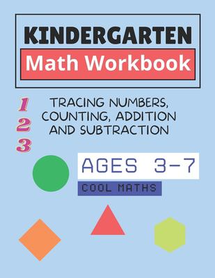 Kindergarten Math Workbook: math for kindergarten and first grade ages ...