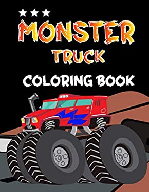 Monster Truck Coloring Book: 35 Unique Easy Fun Coloring Pages For Boys ...
