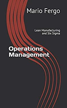Operations Management: Lean Manufacturing and Six Sigma book