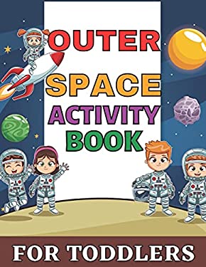 Outer space activity book for toddlers: Outer Space Coloring with ...