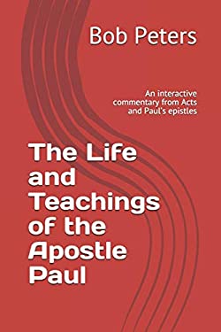 The Life and Teachings of the Apostle Paul : An Interactive Commentary ...
