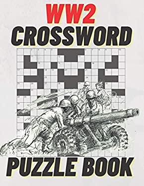 WW2 Crossword Puzzle Book : Large Print World War II Crossword Puzzle Book Plus Bonus WW2 Word ...