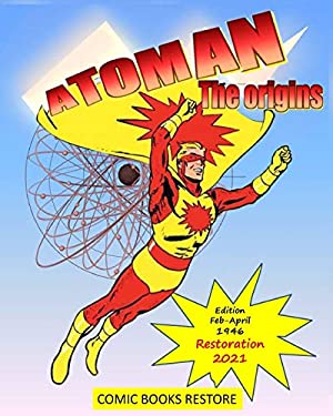 ATOMAN : the Origins : Comic Book Superhero - Restored Edition 2021 ...
