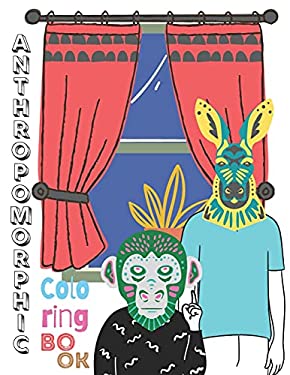 Anthropomorphic Coloring Book: 27 Funny and Simple Animal-Human Hybrids ...