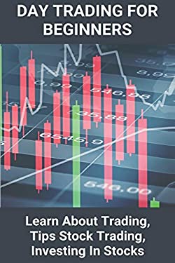 Day Trading For Beginners: Learn About Trading, Tips Stock Trading ...
