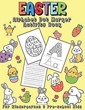 Easter Alphabet Dot Marker Activity Book : For Kindergarten and Pre ...