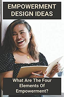 Empowerment Design Ideas: What Are The Four Elements Of Empowerment ...