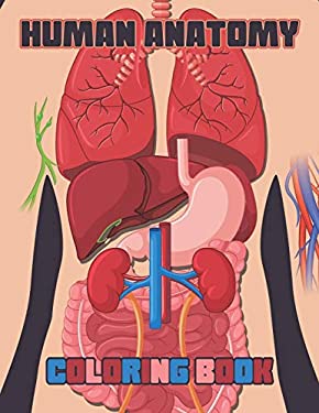 Human Anatomy Coloring Book: 80+ drawings that Explore The Human Body ...