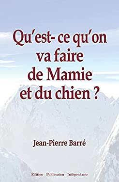 Qu'est- Ce Qu'on Va Faire de MAMIE et du Chien ? book: 9798725461527